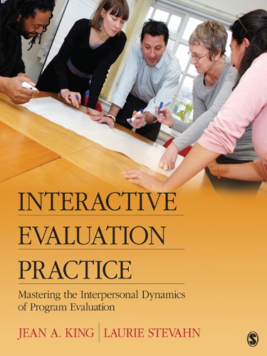 Interactive Evaluation Practice: Mastering the Interpersonal Dynamics ...