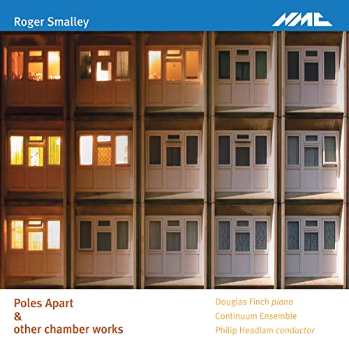 Play Roger Smalley: Poles Apart & Other Chamber Works by Douglas Finch ...