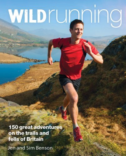 By Jen Benson Wild Running: 150 Great Adventures on the Trails and ...