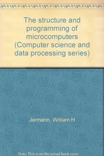 The structure and programming of microcomputers (Computer science and ...