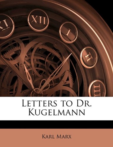 Letters to Dr. Kugelmann: Marx, Karl: 9781176781085: Amazon.com: Books