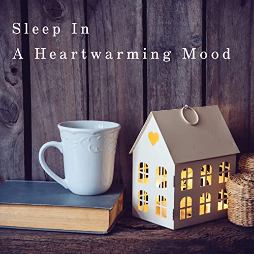Play Sleep In A Heartwarming Mood. by Love Bossa on Amazon Music Unlimited