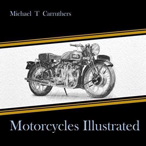 Motorcycles Illustrated: Amazon.co.uk: Carruthers, Michael T ...