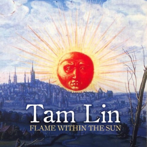 Play Flame Within the Sun by Tam Lin on Amazon Music