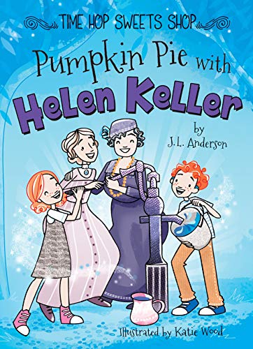 Pumpkin Pie With Helen Keller, Guided Reading Level N (Time Hop Sweets ...