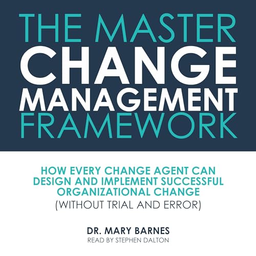 Amazon.com: The Master Change Management Framework: How Every Change Agent Can Design and ...