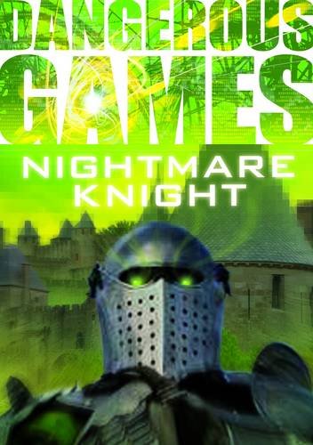 The Nightmare Knight (Dangerous Games): Graves, Sue: 9780857696120 ...
