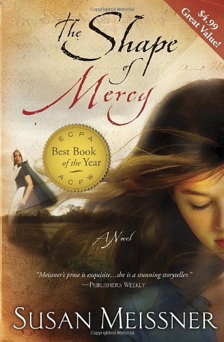 The Shape of Mercy: A Novel: Meissner, Susan: 9780307731555: Amazon.com ...
