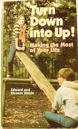 How to Turn Down Into Up: Edward Wakin, Eleanor Wakin: 9780590312639 ...