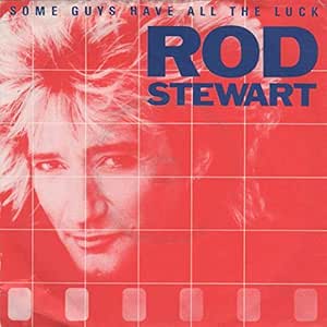 Amazon.co.jp: Some Guys Have All The Luck - Rod Stewart 12": ミュージック