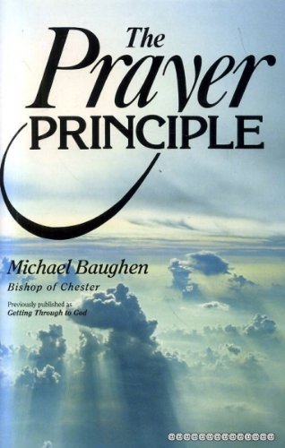 The Prayer Principle: Baughen, Michael: 9781859850404: Amazon.com: Books