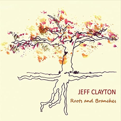 Play Roots and Branches by Jeff Clayton on Amazon Music