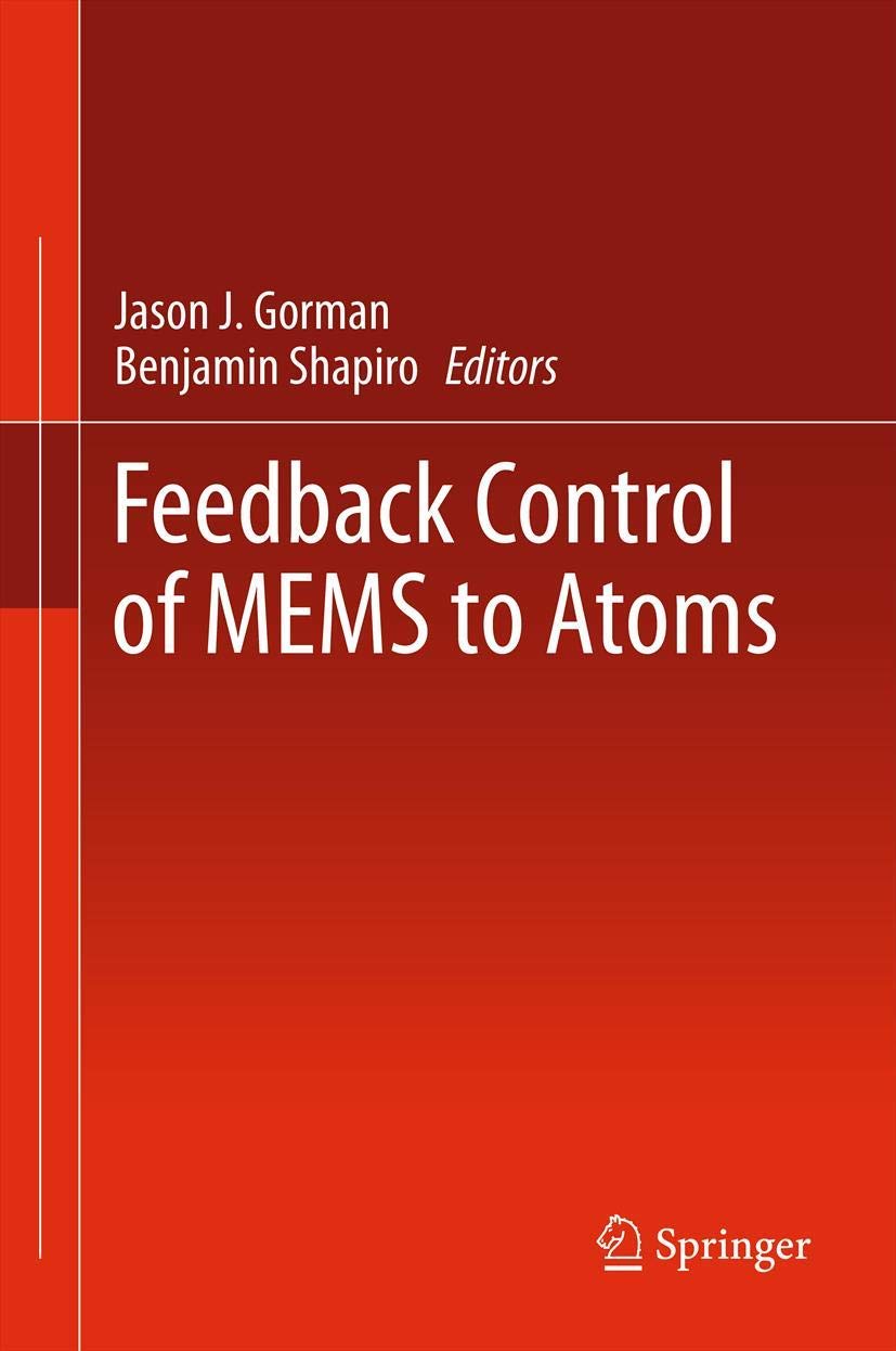 Feedback Control of MEMS to Atoms (Mems Reference Shelf): Gorman, Jason ...