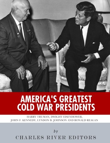 America's Greatest Cold War Presidents: Harry Truman, Dwight Eisenhower ...
