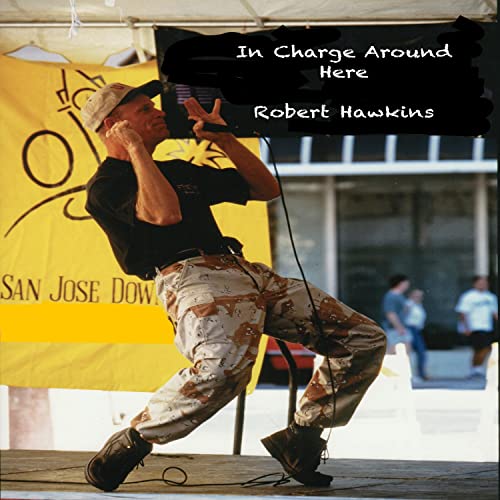 Amazon.com: In Charge Around Here [Explicit] : Robert Hawkins: Digital Music
