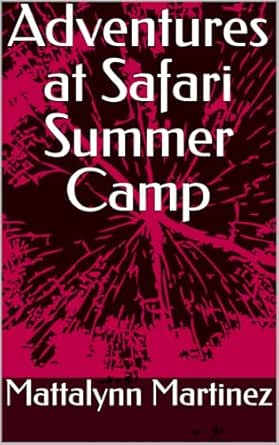 Adventures at Safari Summer Camp - Kindle edition by Martinez ...