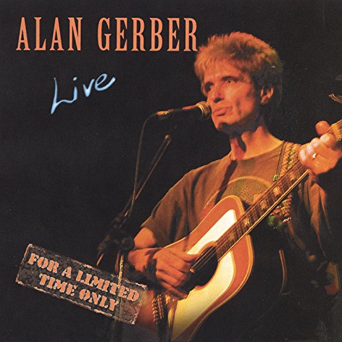 Amazon.com: Live, For A Limited Time Only : Alan Gerber: Digital Music