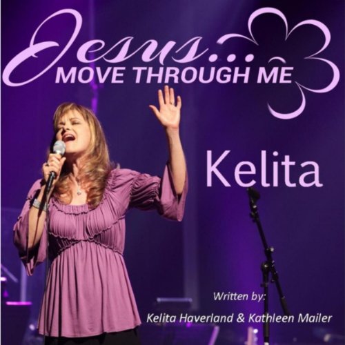 Play Jesus Move Through Me by Kelita on Amazon Music