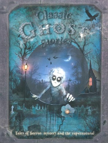 Classic Ghost Stories (512-page fiction): Amazon.co.uk: Miles Kelly ...