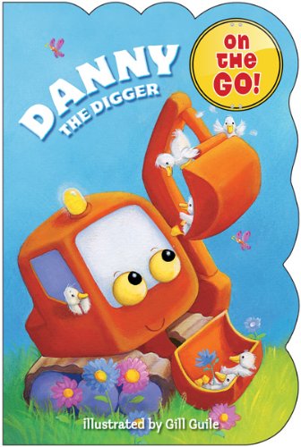 Danny the Digger (On the Go!) : Guile, Gill: Amazon.co.uk: Books