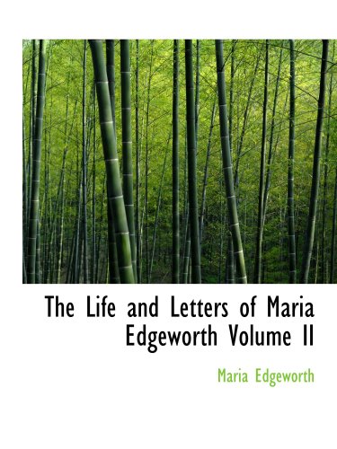 The Life and Letters of Maria Edgeworth Volume II: Edgeworth, Maria ...