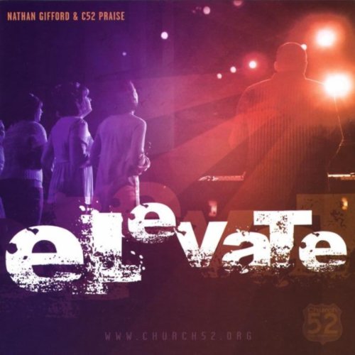 Amazon.com: Elevate : Nathan Gifford & C52 Praise: Digital Music