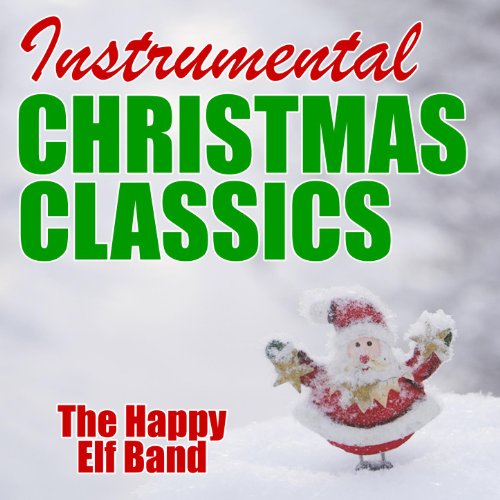 Play Instrumental Christmas Classics by The Happy Elf Band on Amazon Music