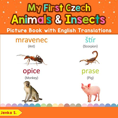 My First Czech Animals & Insects Picture Book with English Translations ...