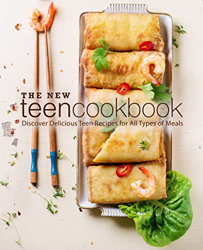 The New Teen Cookbook: Discover Delicious Teen Recipes for All Types of ...