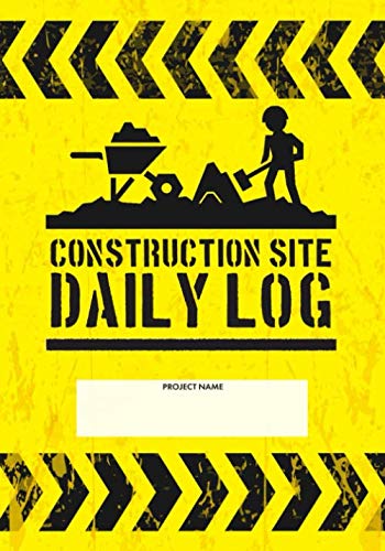 Construction Site Daily Log: Construction Superintendent Daily Log Book ...