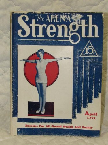 The Arena and Strength April 1933 Exercise For All Round Health And ...