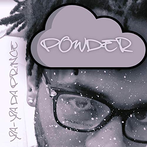 Écouter Powder par Ya-Ya Da Prince sur Amazon Music Unlimited