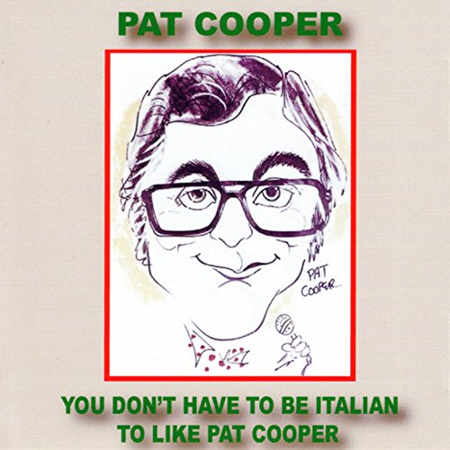 Play You Don't Have to Be Italian to Like Pat Cooper by Pat Cooper on ...