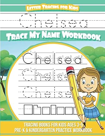 Chelsea Letter Tracing for Kids Trace my Name Workbook: Tracing Books ...