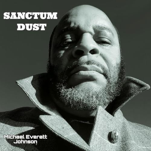 Play SANCTUM DUST by Michael Everett Johnson on Amazon Music Unlimited