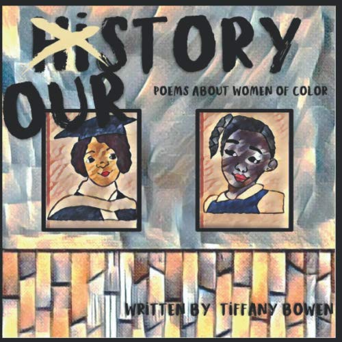 Ourstory: Poems About Women of Color: Bowen, Tiffany, Bowen, Tiffany ...