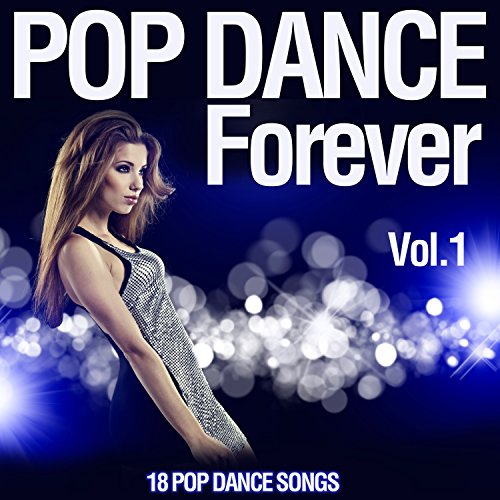 Amazon.com: Pop Dance Forever, Vol. 1 (18 Pop Dance Songs) : VARIOUS ...