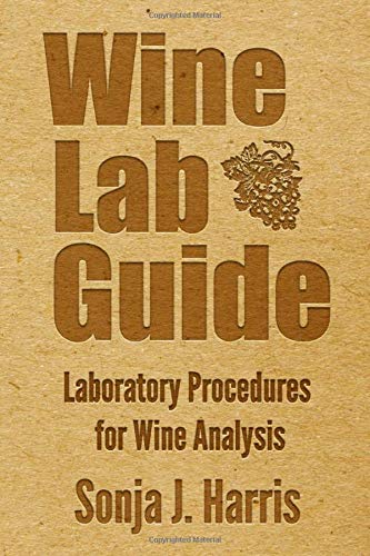 Wine Lab Guide: Laboratory Procedures for Wine Analysis: Harris, Sonja ...