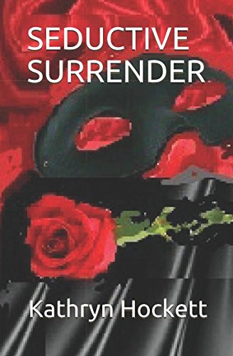 SEDUCTIVE SURRENDER (The Bandidos): Hockett, Kathryn: 9781521521687: Amazon.com: Books