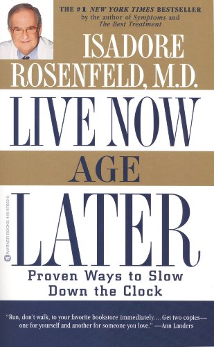 Live Now, Age Later: Proven Ways to Slow Down the Clock - Kindle ...