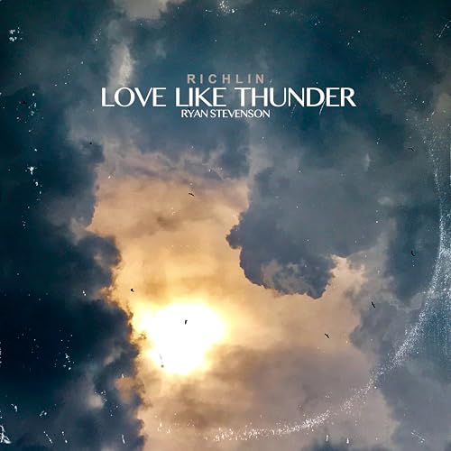 Play Love Like Thunder by Richlin & Ryan Stevenson on Amazon Music