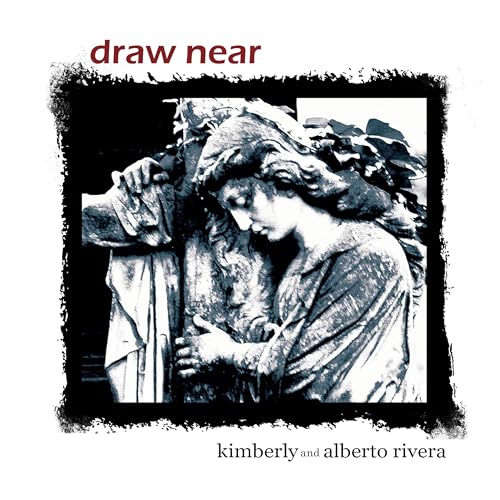 Play Draw Near by Kimberly and Alberto Rivera on Amazon Music