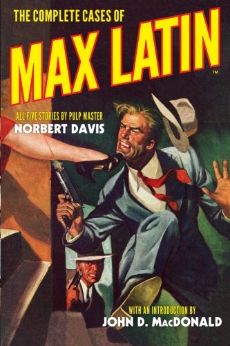 The Complete Cases of Max Latin: Davis, Norbert, MacDonald, John D ...