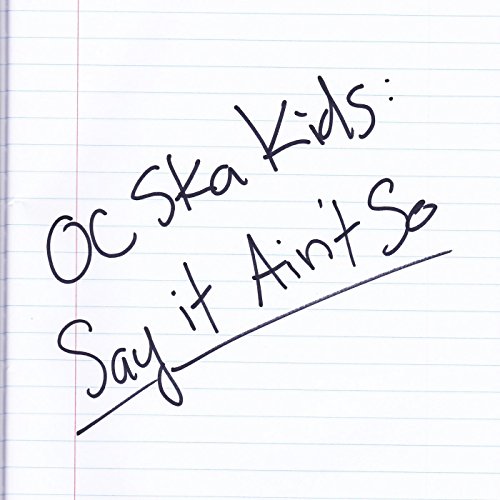 Amazon.com: Say It Ain't So : O.C. Ska Kids: Digital Music