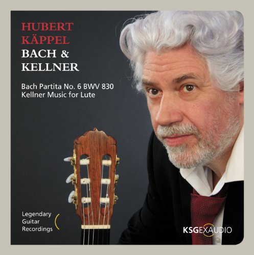 Hubert Käppel: Bach & Kellner: Hubert Käppel, Johann Sebastian Bach ...