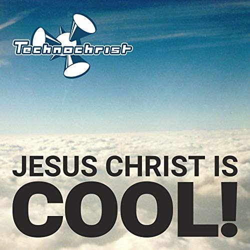 Amazon.co.jp: Jesus Christ Is Cool : Technochrist: デジタルミュージック