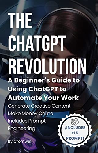 Amazon.co.jp: The ChatGPT Revolution: A Beginner's Guide to Using ChatGPT to Automate Your Work ...
