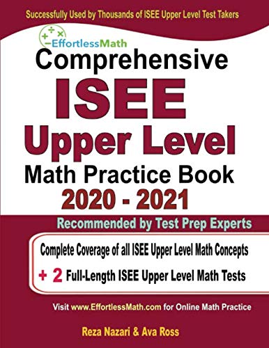 Comprehensive ISEE Upper Level Math Practice Book 2020 - 2021: Complete Coverage of all ISEE ...