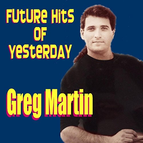 Play Future Hits of Yesterday by Greg Martin on Amazon Music