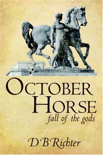October Horse: Richter, D. B.: 9781414104607: Amazon.com: Books